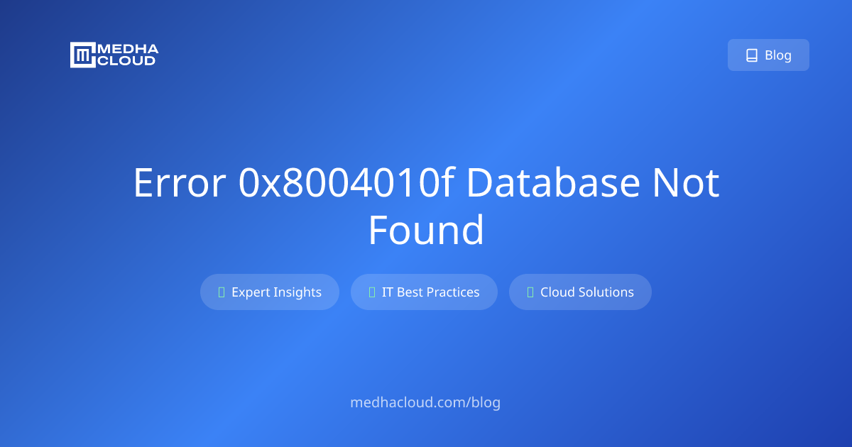 Error 0x8004010F: Database Not Found - Fix Guide 2025